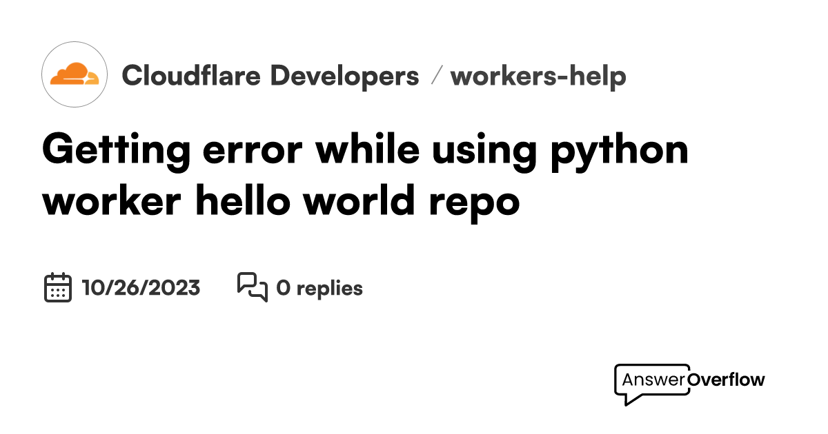 Getting Error While Using Python Worker Hello World Repo Cloudflare Developers