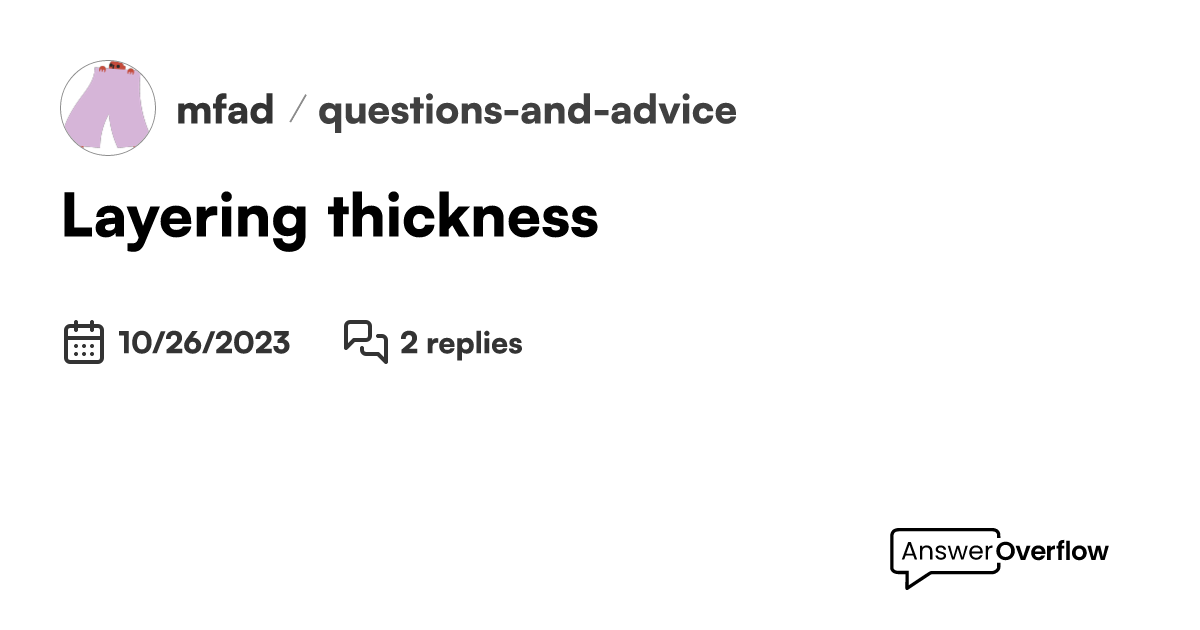 Layering + thickness - mfad