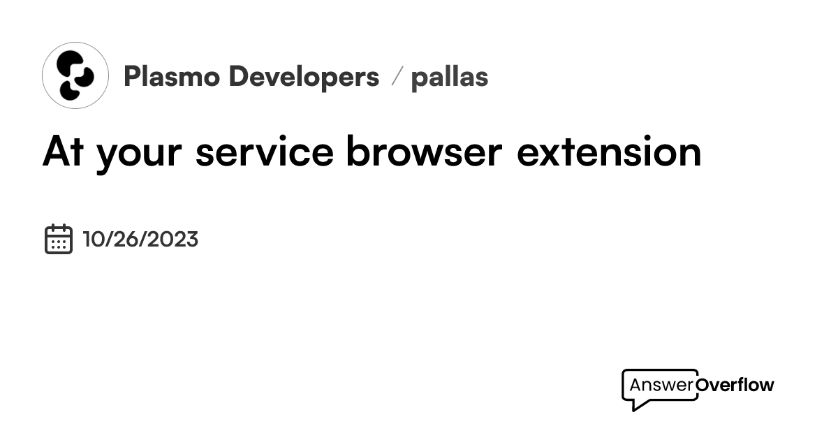 At your service, browser extension - 🧩 Plasmo Developers