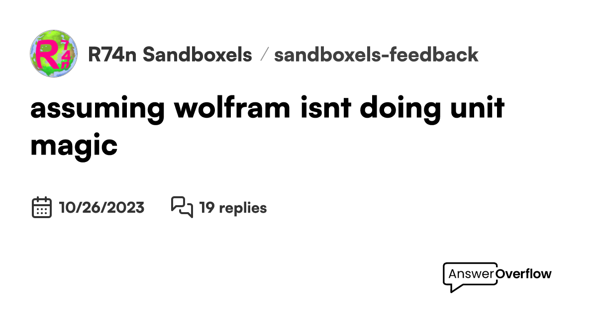 .. assuming wolfram isnt doing unit magic - 🚨 R74n / Sandboxels