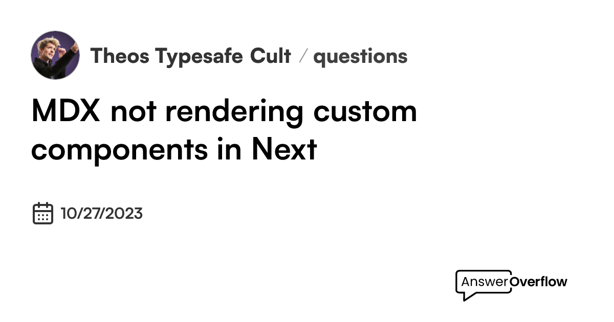 MDX not rendering custom components in Next - Theo's Typesafe Cult