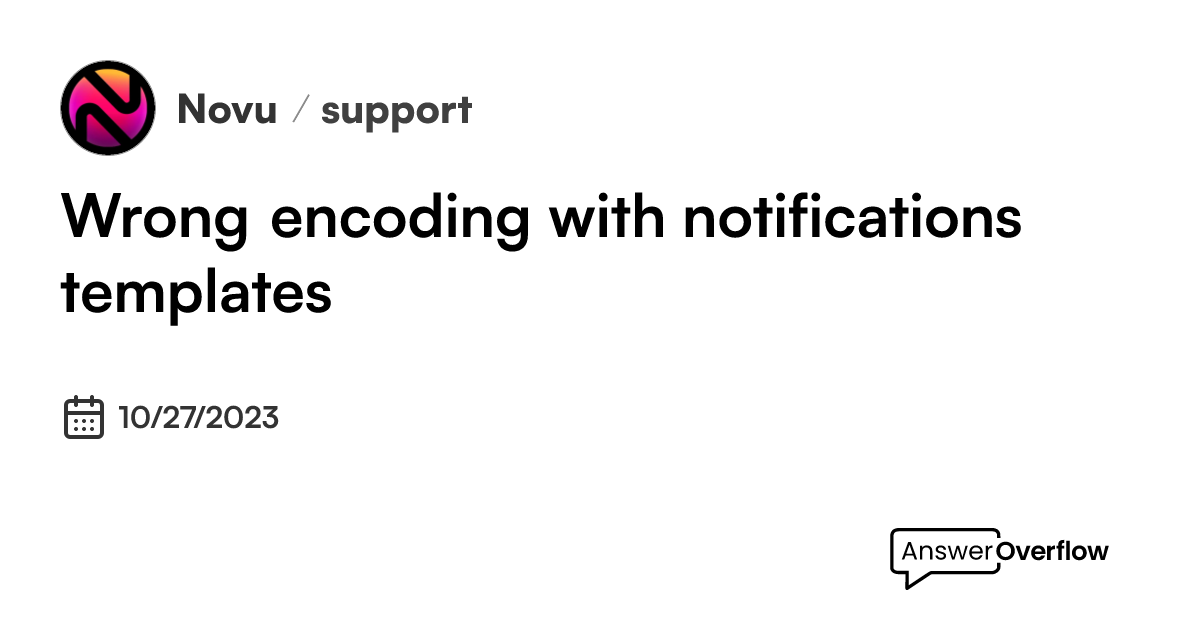 Wrong encoding with notifications templates - Novu