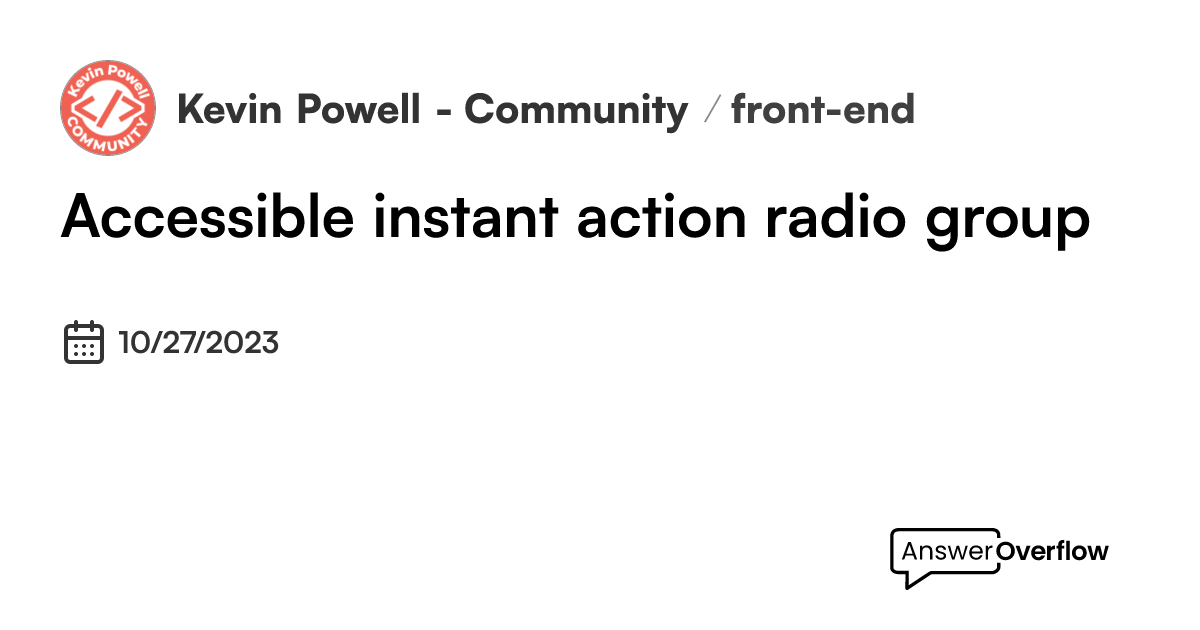 Accessible instant action radio group - Kevin Powell - Community