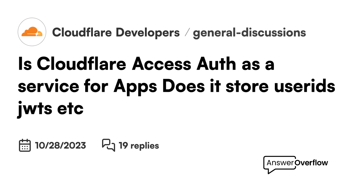 Is Cloudflare Access Auth as a service for Apps? Does it store userids, jwt's, etc? - Cloudflare ...