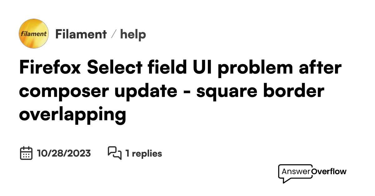 Firefox: Select field UI problem after composer update - square border overlapping - Filament