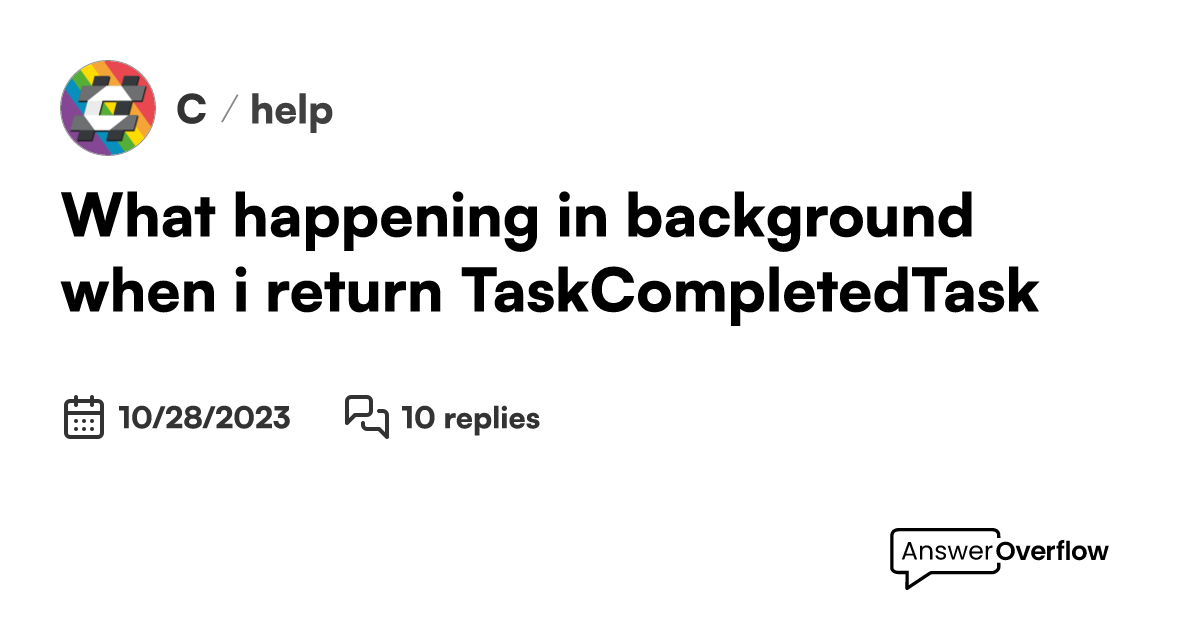 What happening in background when i return Task.CompletedTask? - C#