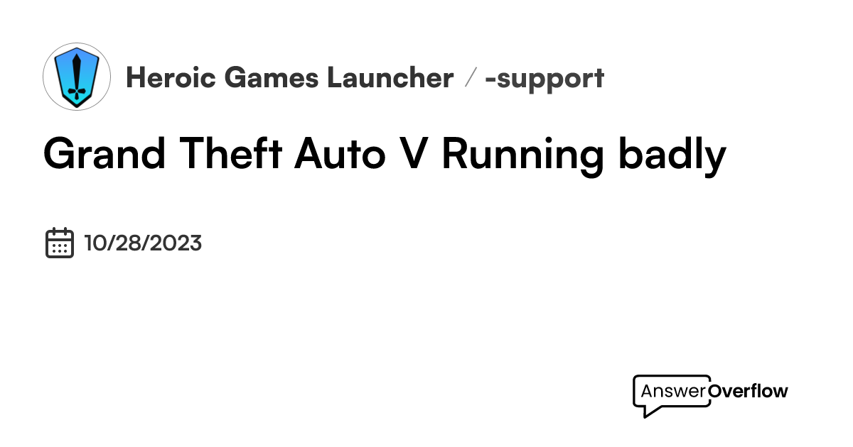 Grand Theft Auto V Running badly - Heroic Games Launcher