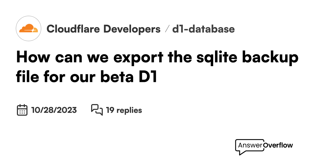 How can we export the sqlite backup file for our beta D1? - Cloudflare Developers