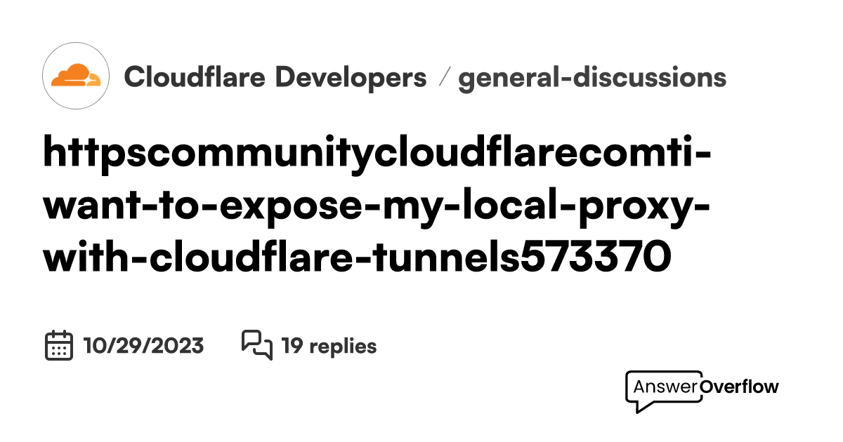 https://community.cloudflare.com/t/i-want-to-expose-my-local-proxy-with-cloudflare-tunnels ...