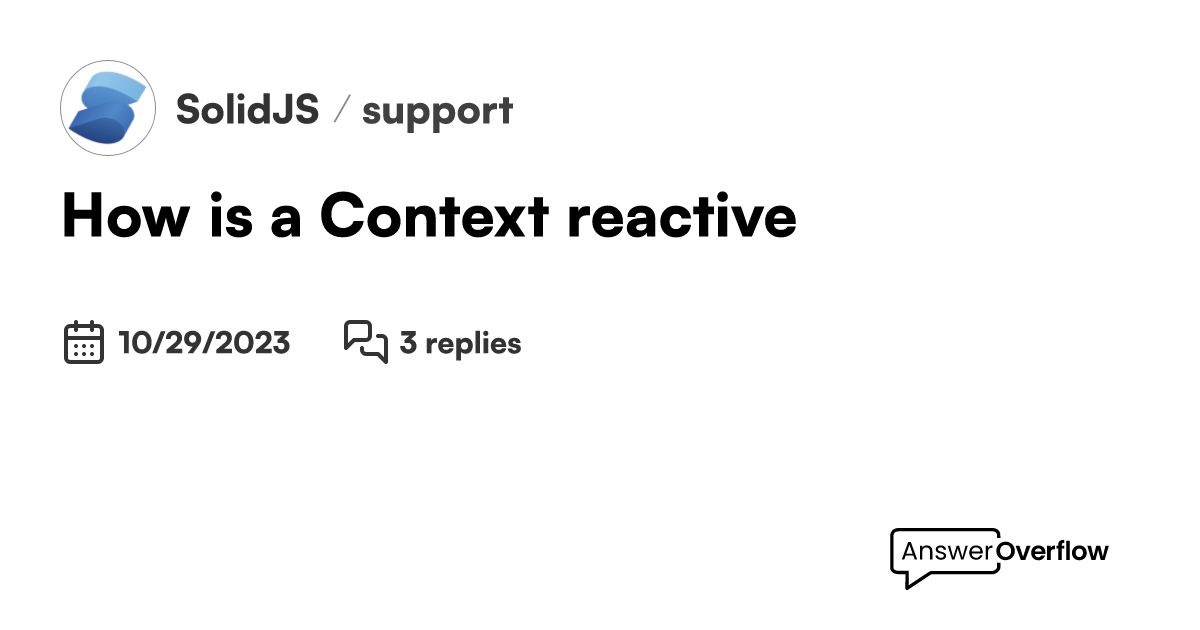 How is a Context reactive? - SolidJS