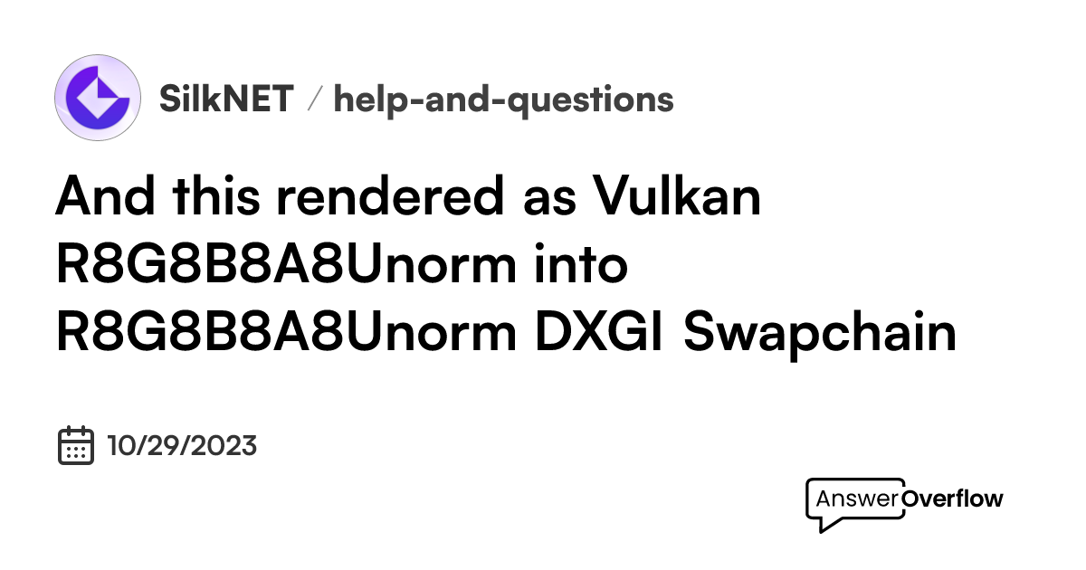 And this rendered as Vulkan R8G8B8A8_Unorm into R8G8B8A8_Unorm DXGI Swapchain - Silk.NET