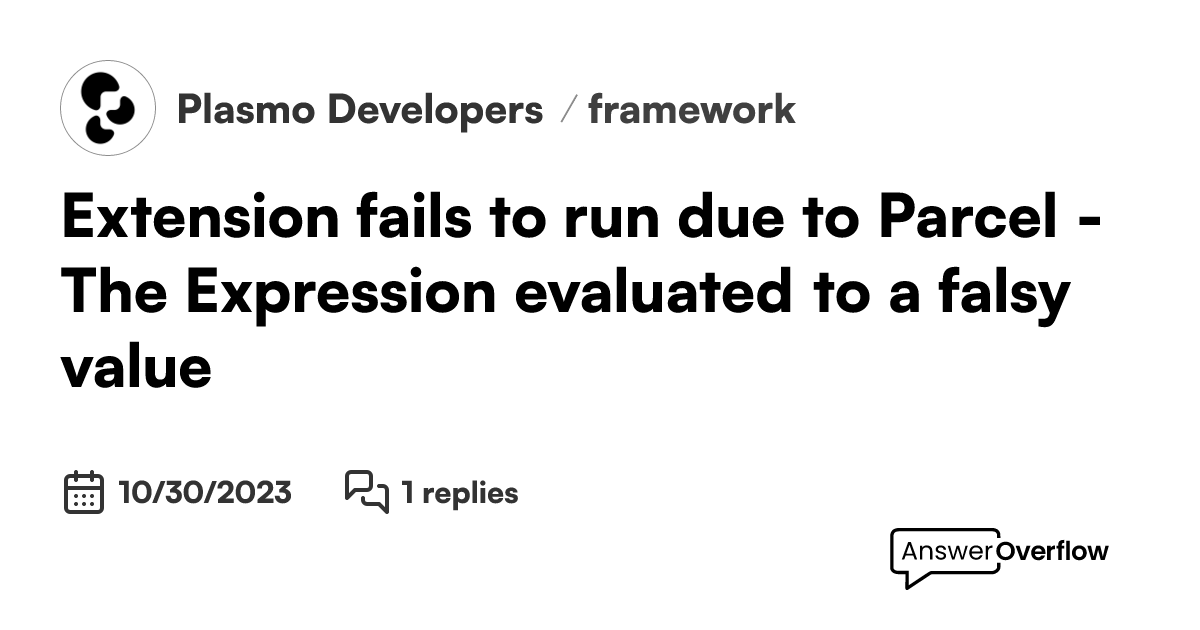 Extension fails to run due to Parcel - The Expression evaluated to a falsy value - 🧩 Plasmo ...