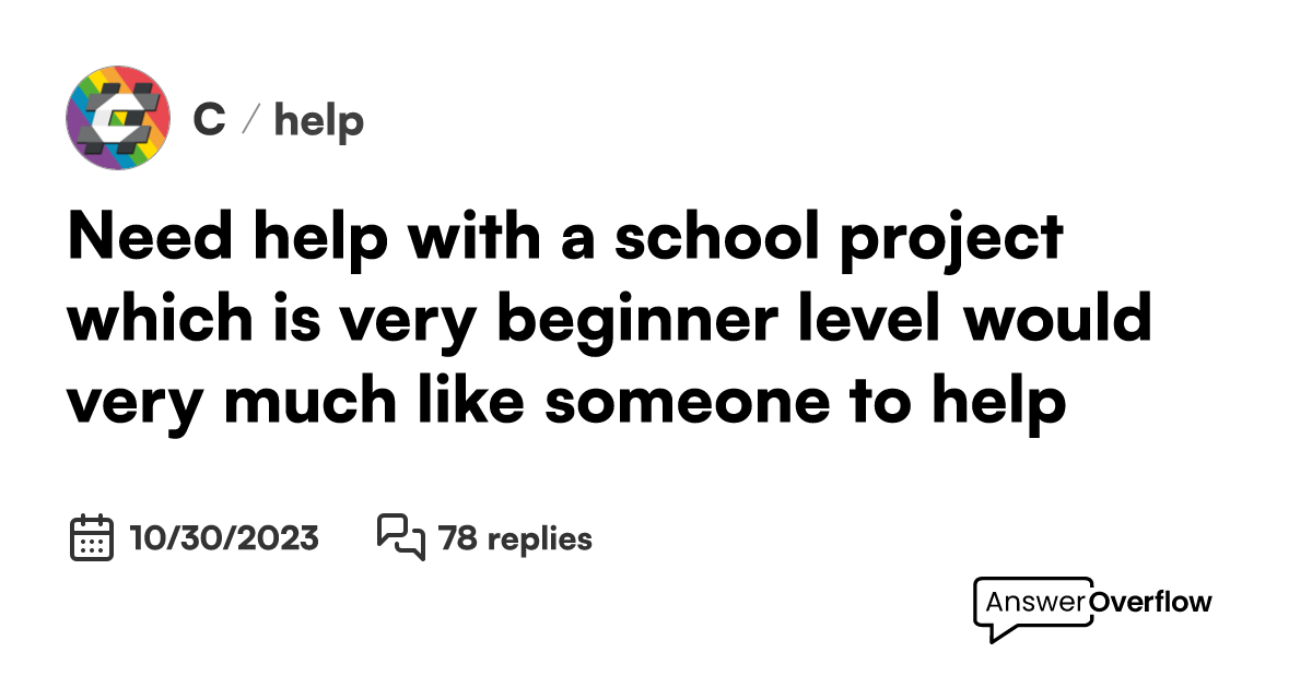 Need help with a school project which is very beginner level, would very much like someone to ...