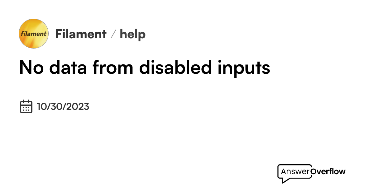 No data from disabled inputs - Filament