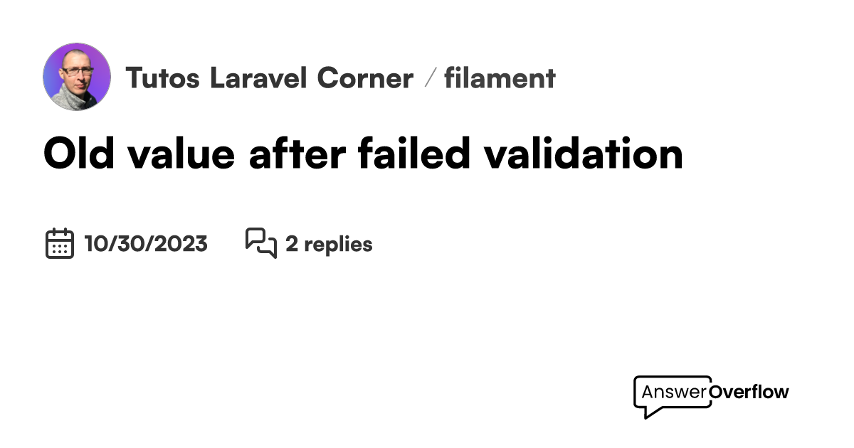 Old value after failed validation - Tuto's Laravel Corner