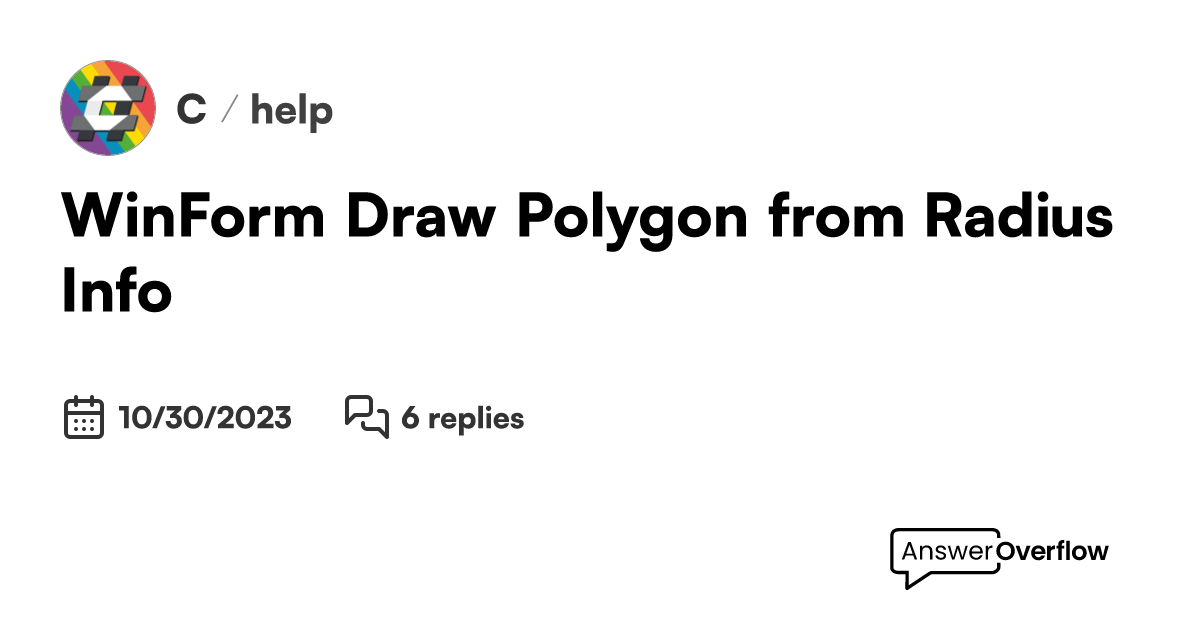 WinForm Draw Polygon from Radius Info - C#