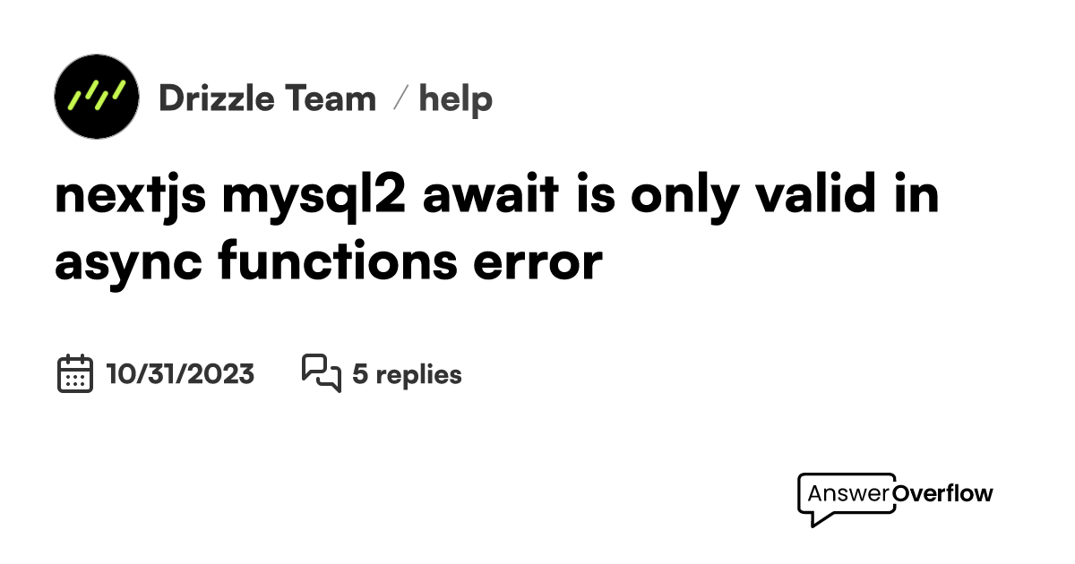 Nextjs Mysql2 Await Is Only Valid In Async Functions Error Drizzle Team