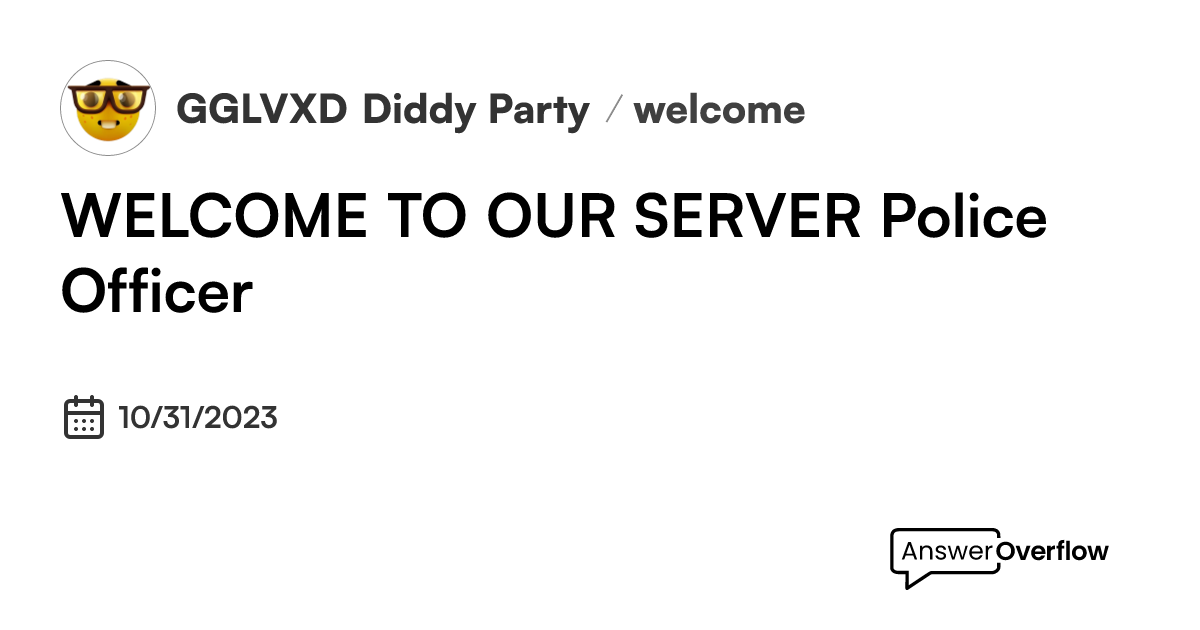 **_WELCOME TO OUR SERVER @Police Officer ! _** - GGLVXD & Diddy Party