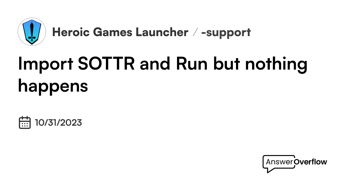 Import SOTTR, and Run, but nothing happens. - Heroic Games Launcher