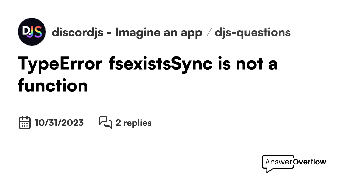 TypeError: fs.existsSync is not a function - discord.js - Imagine an app