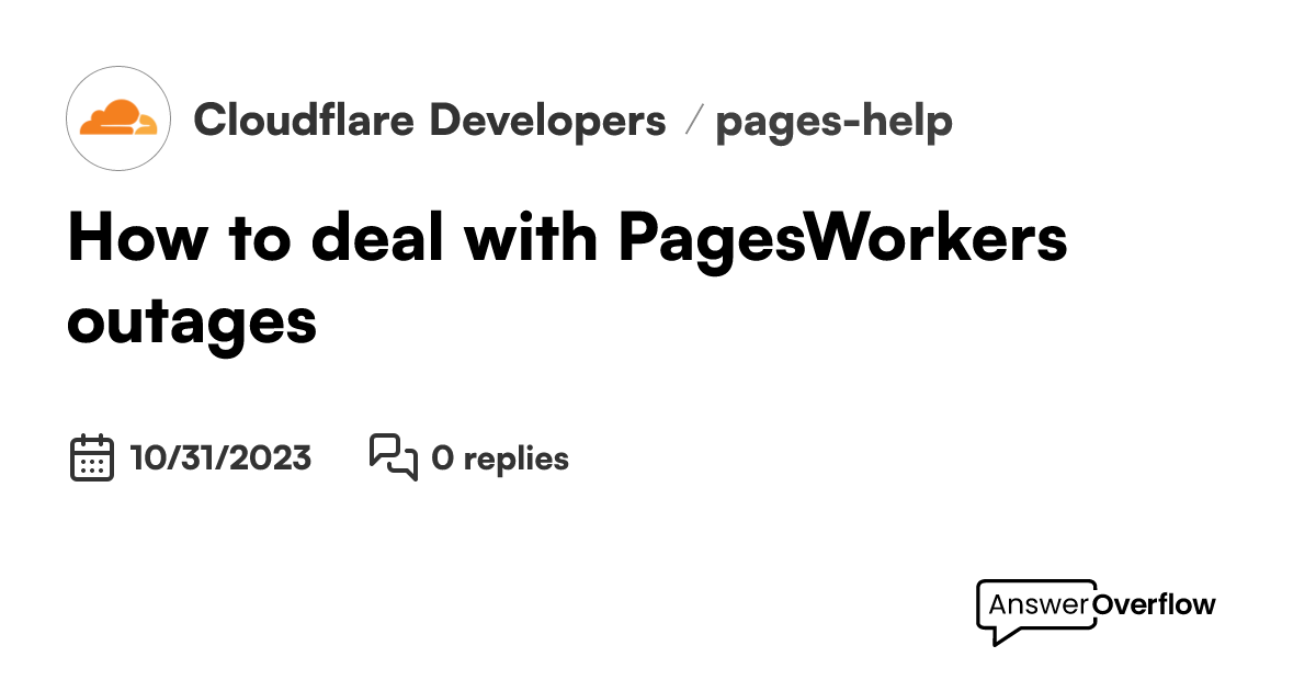 How to deal with Pages/Workers outages? - Cloudflare Developers