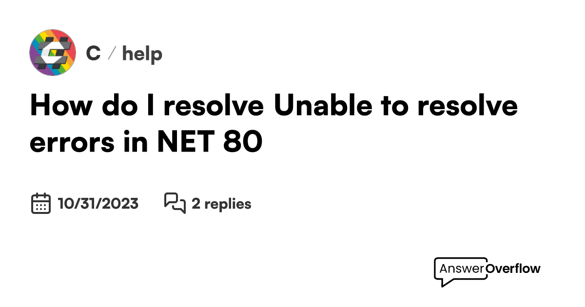 How Do I Resolve Unable To Resolve Errors In Net 80 C