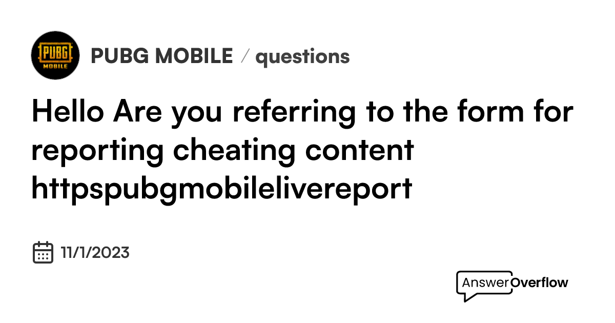 Hello! Are you referring to the form for reporting cheating content ...