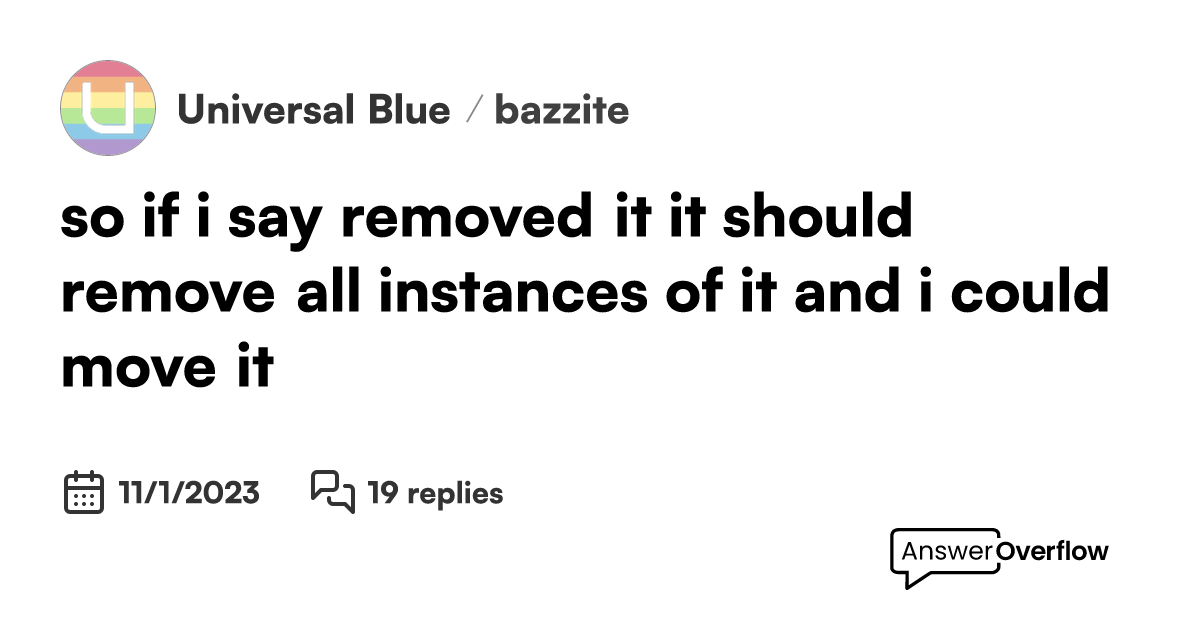 So If I Say Removed It It Should Remove All Instances Of It And I