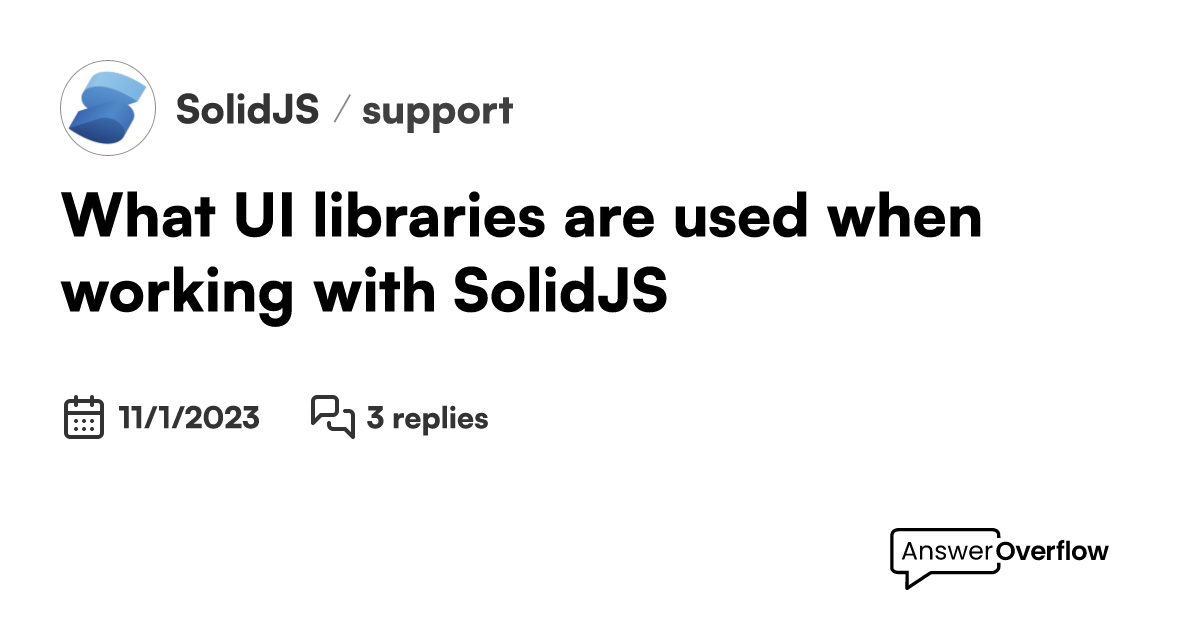 What UI libraries are used when working with SolidJS? - SolidJS