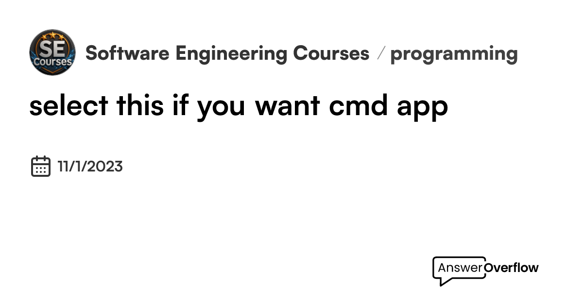 select this if you want cmd app - Software Engineering Courses (SECourses)