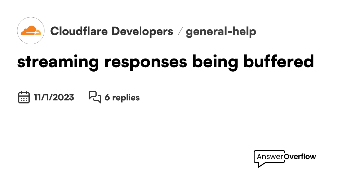 streaming responses being buffered - Cloudflare Developers