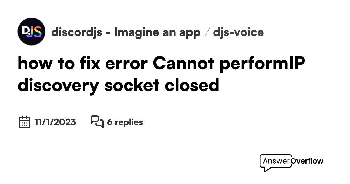 how to fix error "Cannot performIP discovery socket closed" - discord.js - Imagine an app