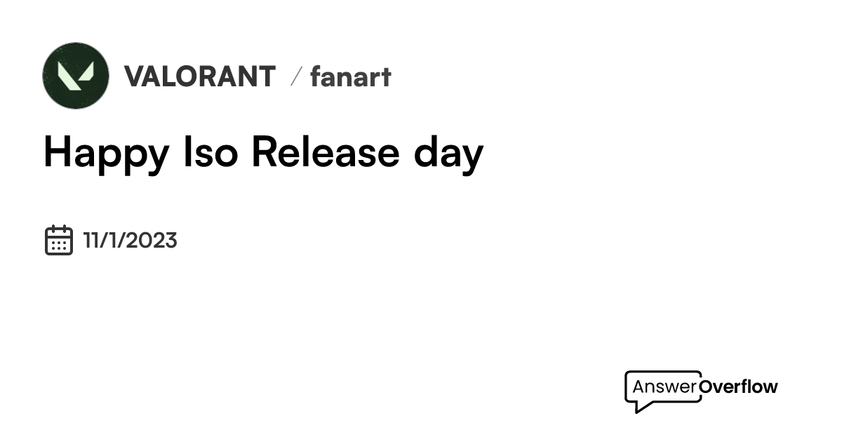 Happy Iso Release day! - VALORANT
