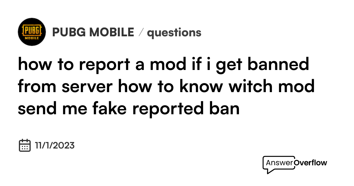 > how to report a mod if i get banned from server, how to know witch ...