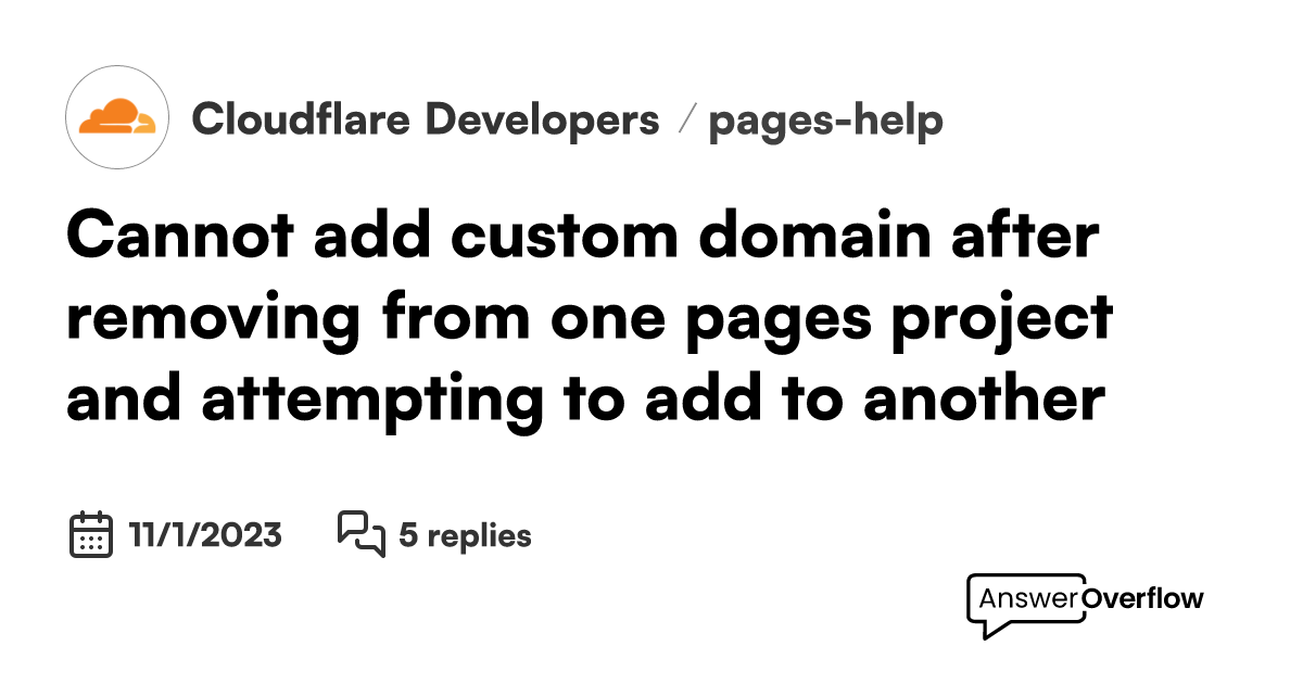 Cannot add custom domain after removing from one pages project, and attempting to add to another ...