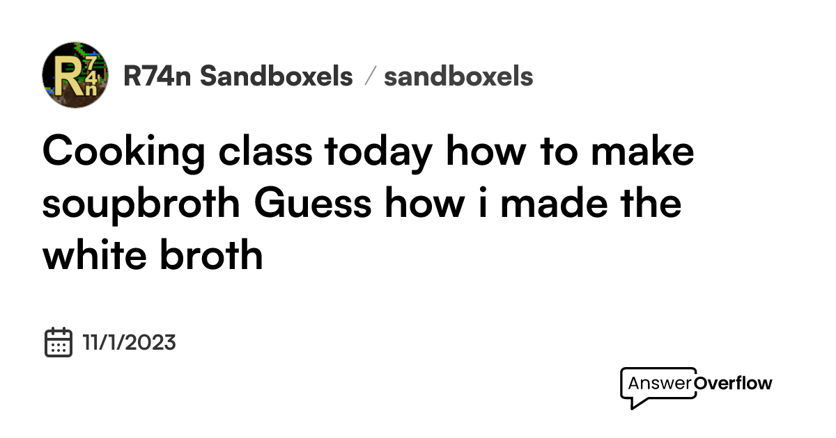 Cooking class today, how to make soup(broth). Guess how i made the ...