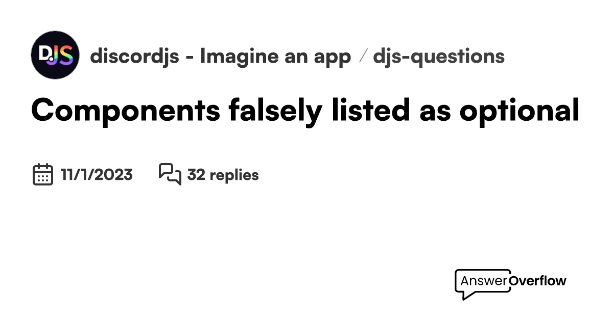Components falsely listed as optional? - discord.js - Imagine an app