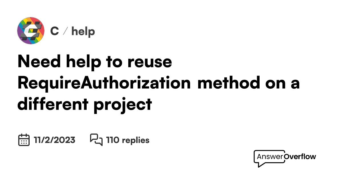 Need help to reuse RequireAuthorization() method on a different project - C#