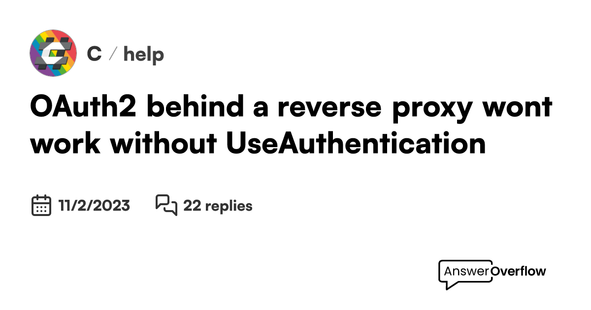 OAuth2 behind a reverse proxy won't work without UseAuthentication. - C#