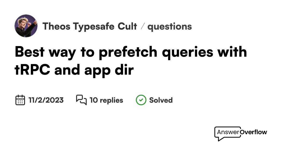 Best way to prefetch queries with tRPC and app/ dir - Theo's Typesafe Cult