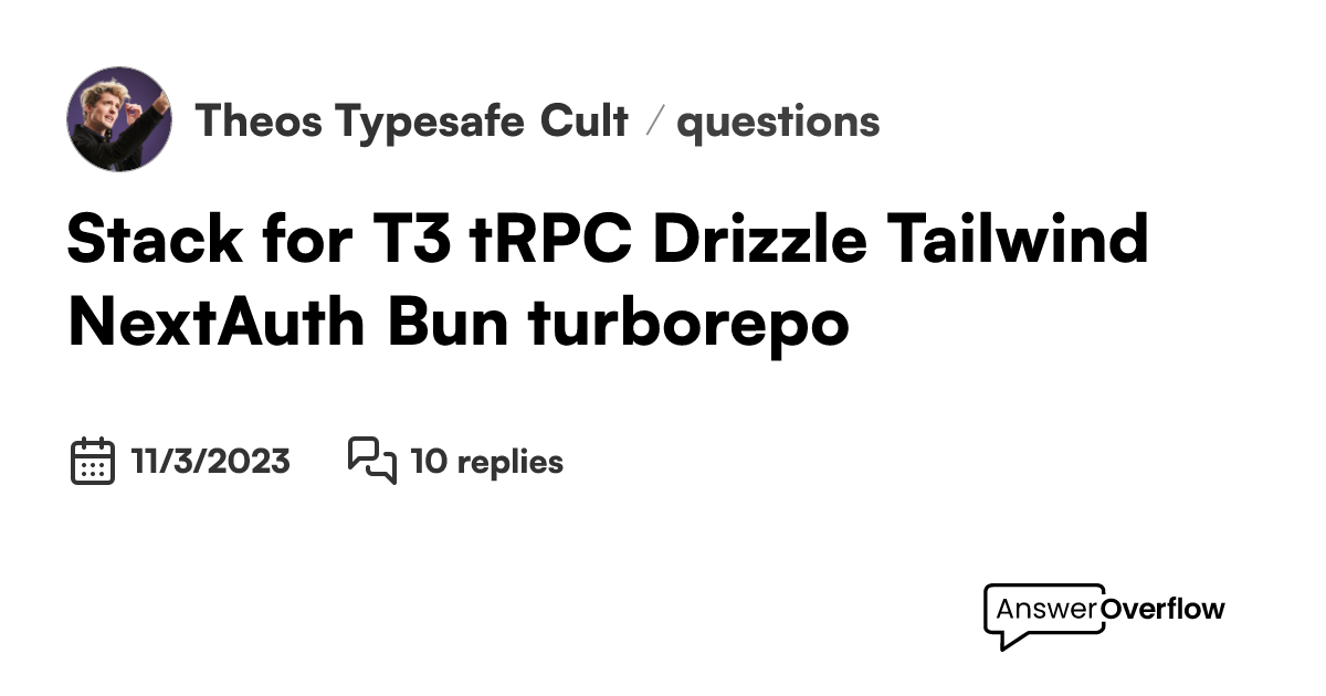 Stack for T3 (tRPC, Drizzle, Tailwind, NextAuth) + Bun + turborepo ...