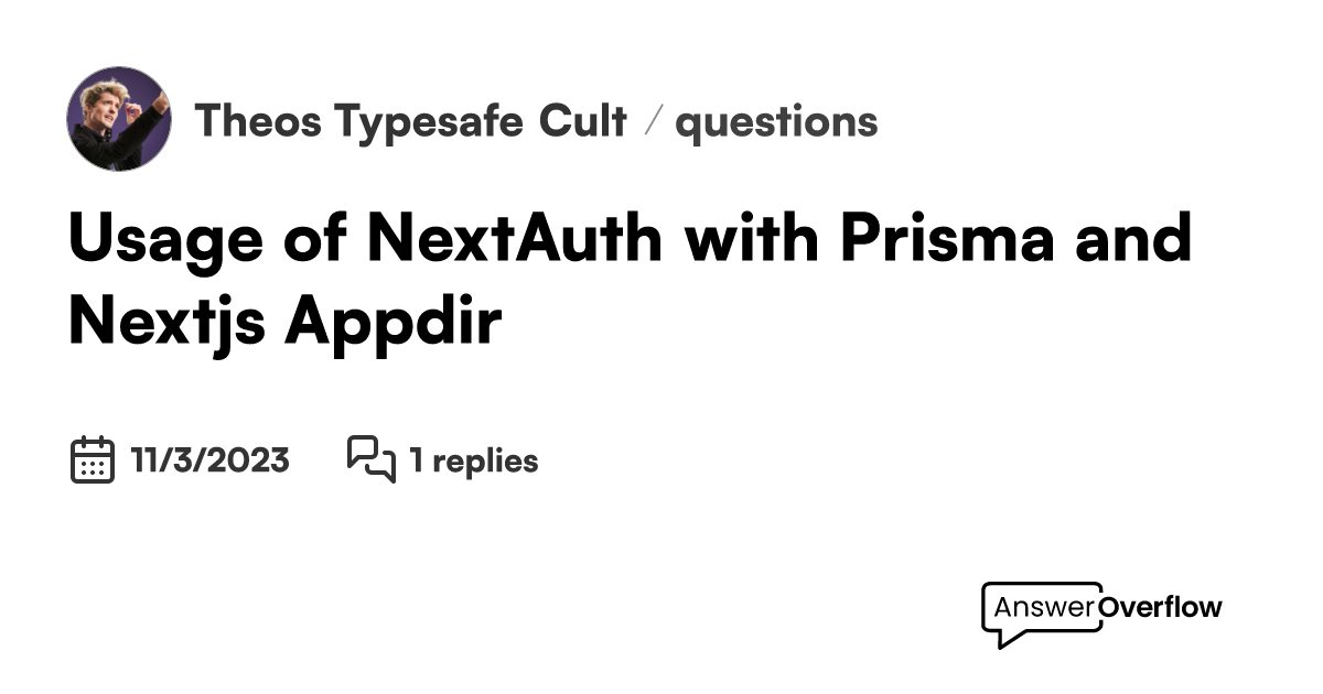 Usage of NextAuth with Prisma and Nextjs Appdir - Theo's Typesafe Cult