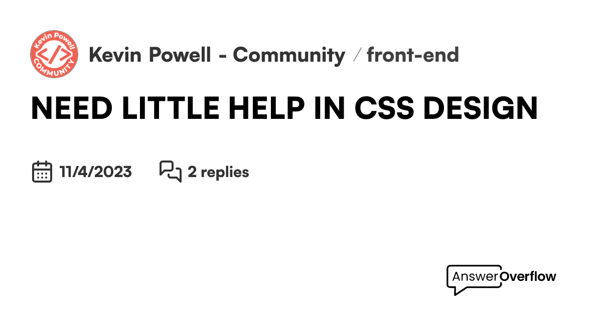 NEED LITTLE HELP IN CSS DESIGN - Kevin Powell - Community