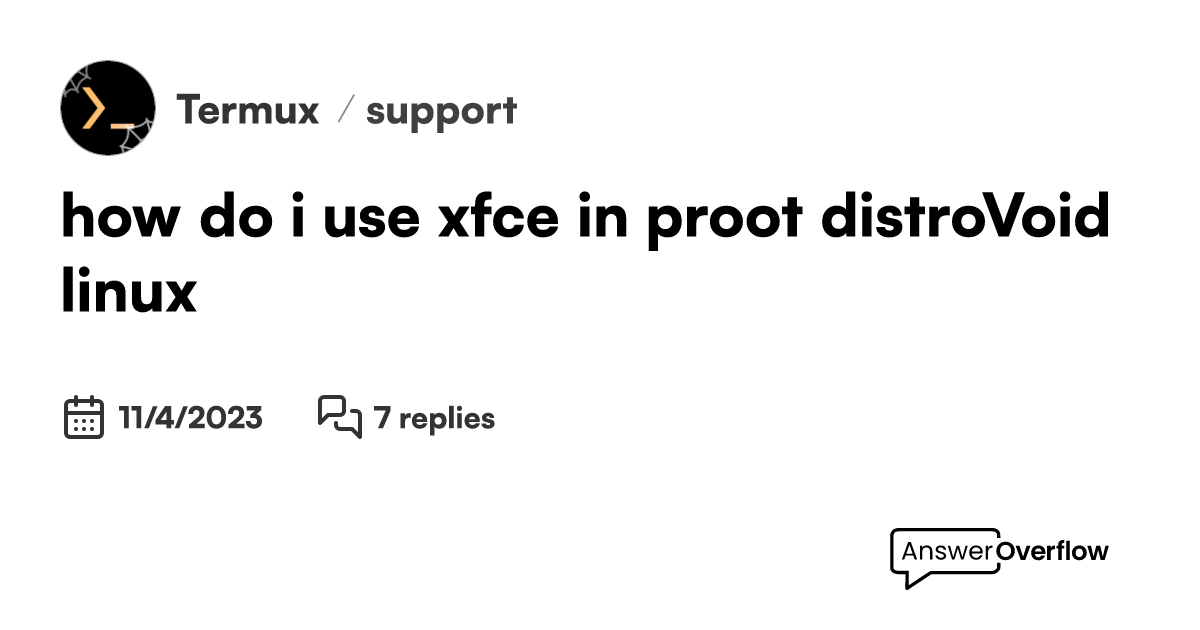 how do i use xfce in proot distro?(Void linux) - Termux