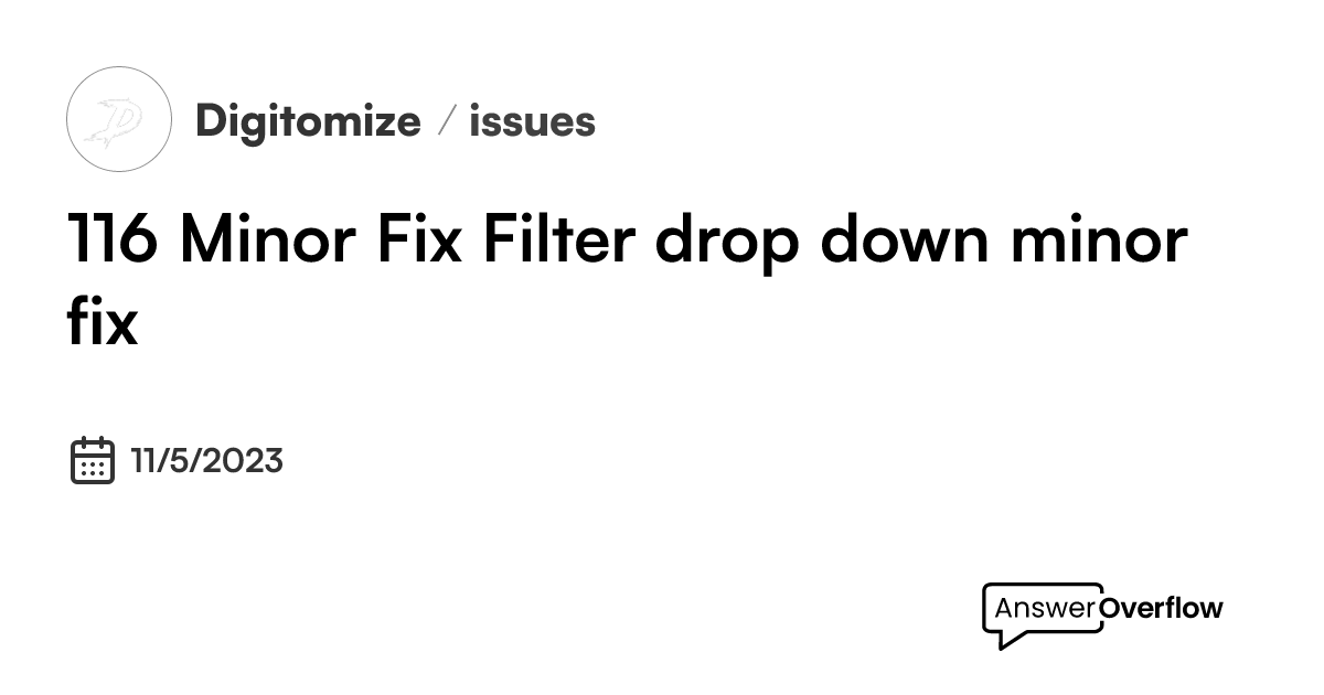 #116: [Minor Fix] Filter drop down minor fix - Digitomize