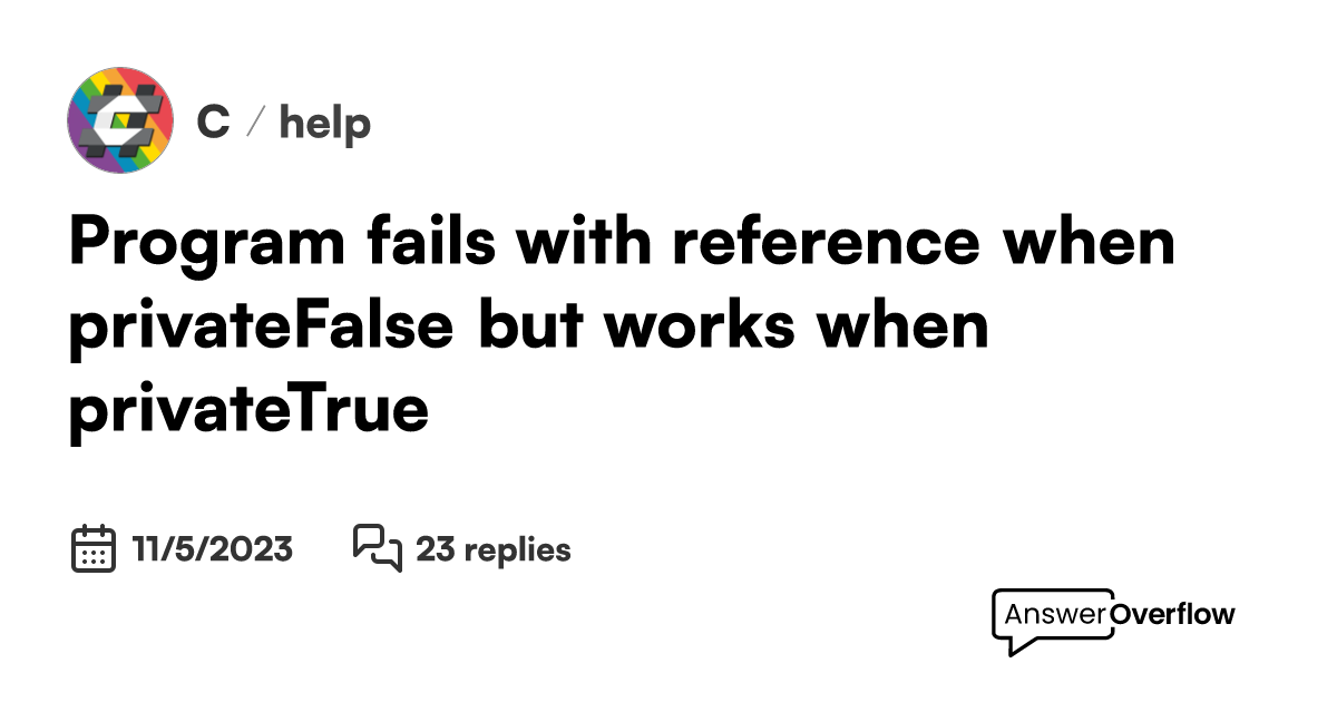 Program fails with reference when private=False but works when private=True - C#