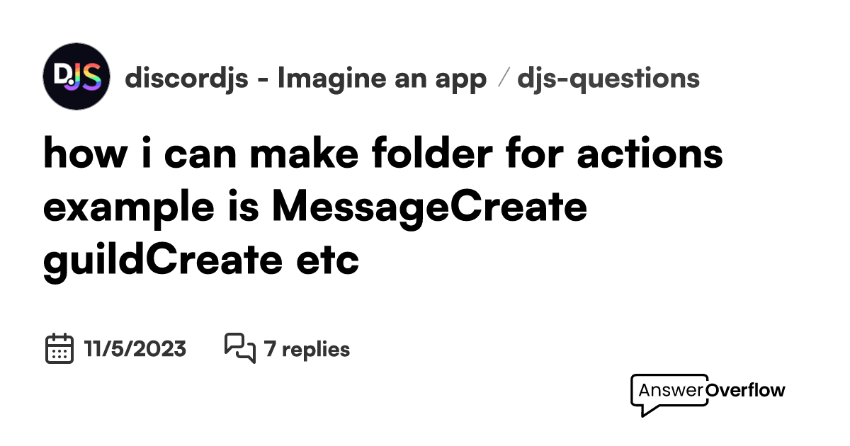 How I Can Make Folder For Actions Example Is Messagecreate Guildcreate Etc Discordjs