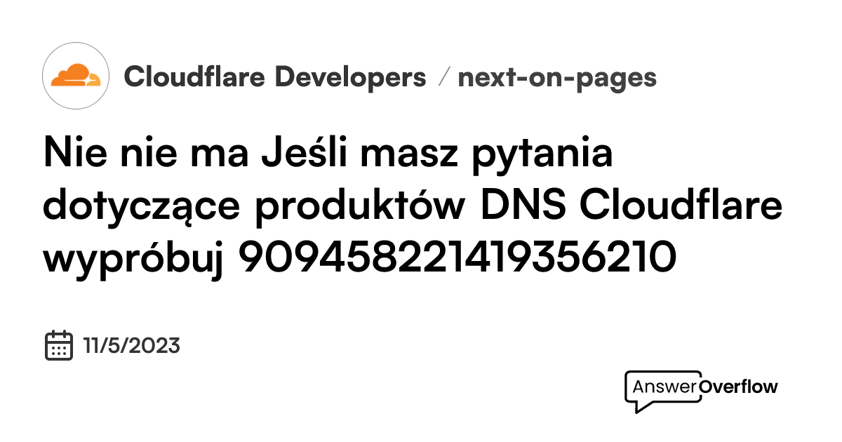 Nie, nie ma. Jeśli masz pytania dotyczące produktów DNS Cloudflare, wypróbuj #general ...