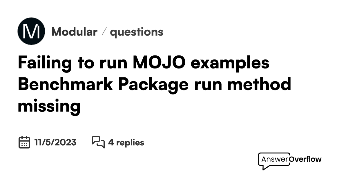 Failing to run MOJO examples (Benchmark Package run method missing?) - Modular