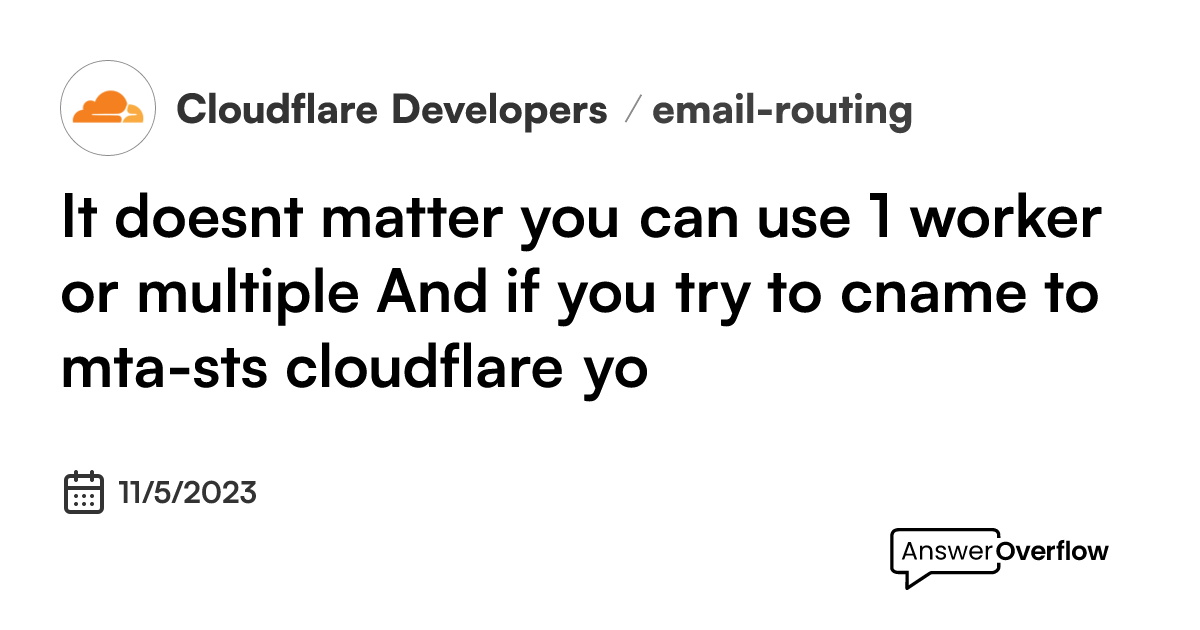 It doesnt matter you can use 1 worker or multiple. And if you try to cname to mta-sts cloudflare ...